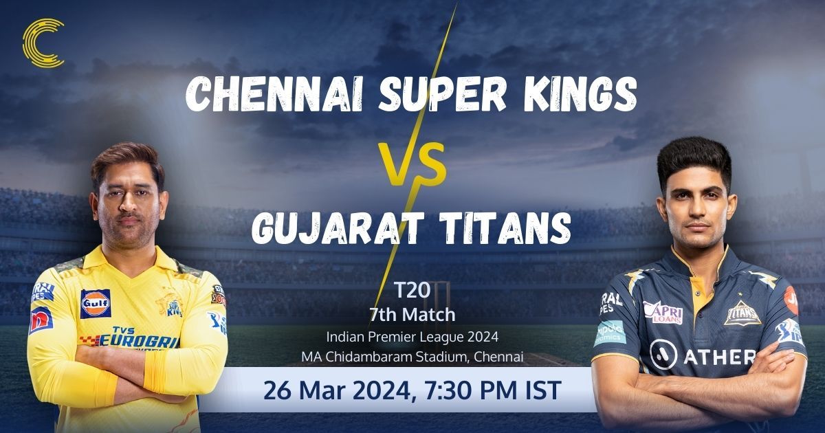 CSK vs GT Match Prediction | 7th Match at Chennai | 26 Mar 2024